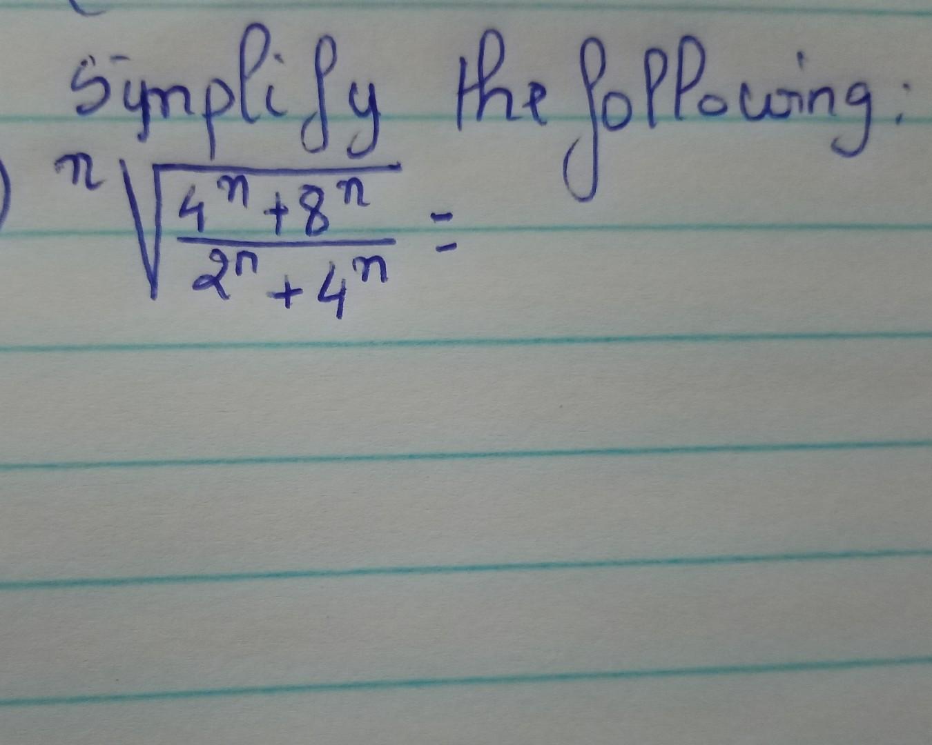 Solved simplify the foplowing: n2n+4n4n+8n= | Chegg.com