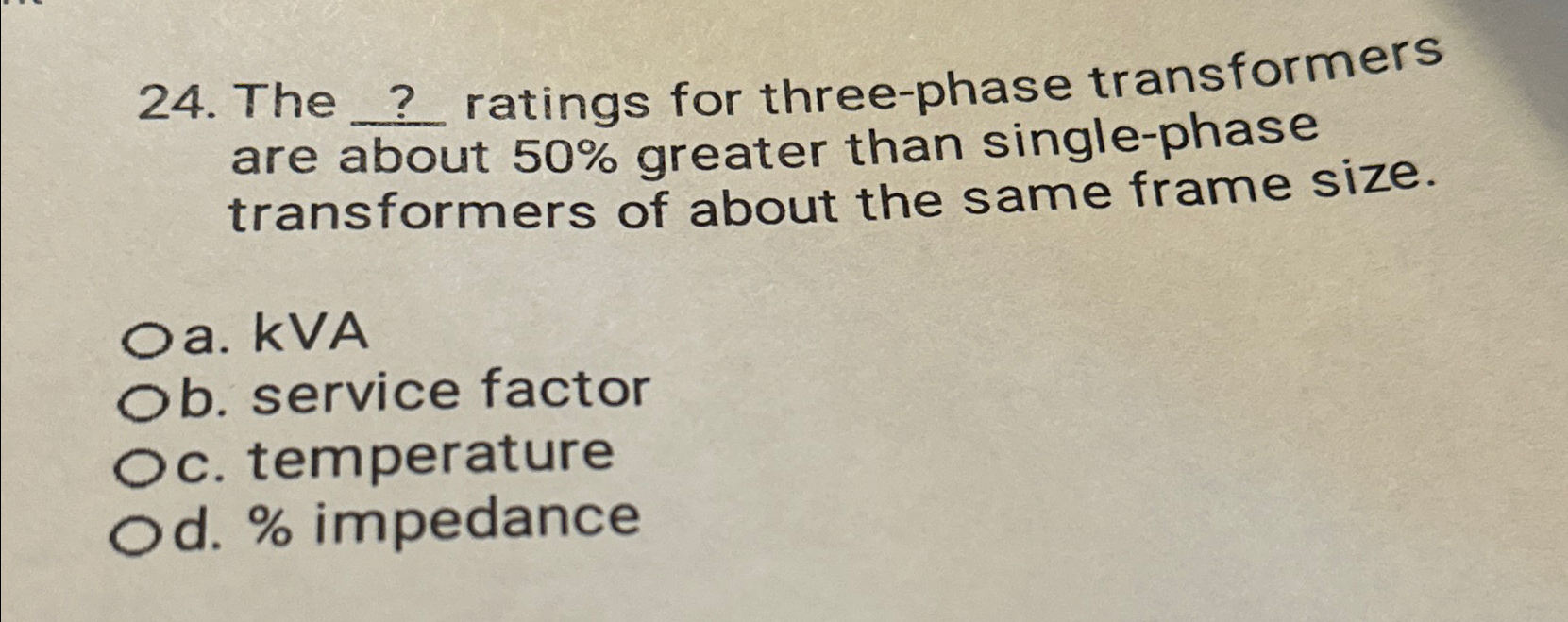Solved The ? ﻿ratings for three-phase transformers are about | Chegg.com