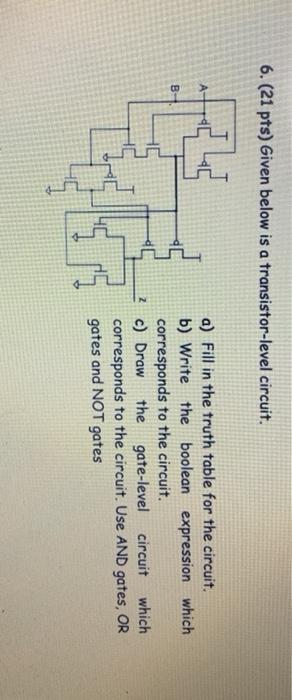 Solved 6. (21 pts) Given below is a transistor-level | Chegg.com