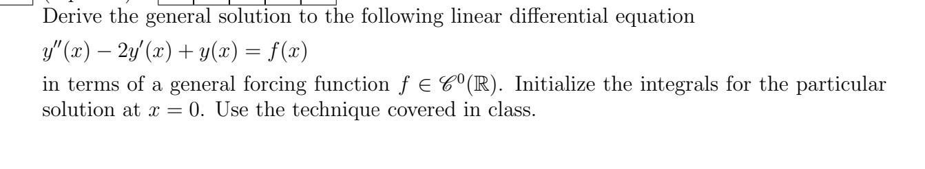 Solved Derive the general solution to the following linear | Chegg.com