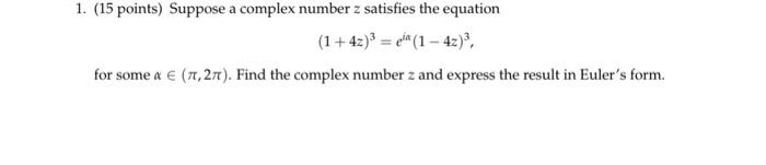 Solved 1. (15 points) Suppose a complex number z satisfies | Chegg.com