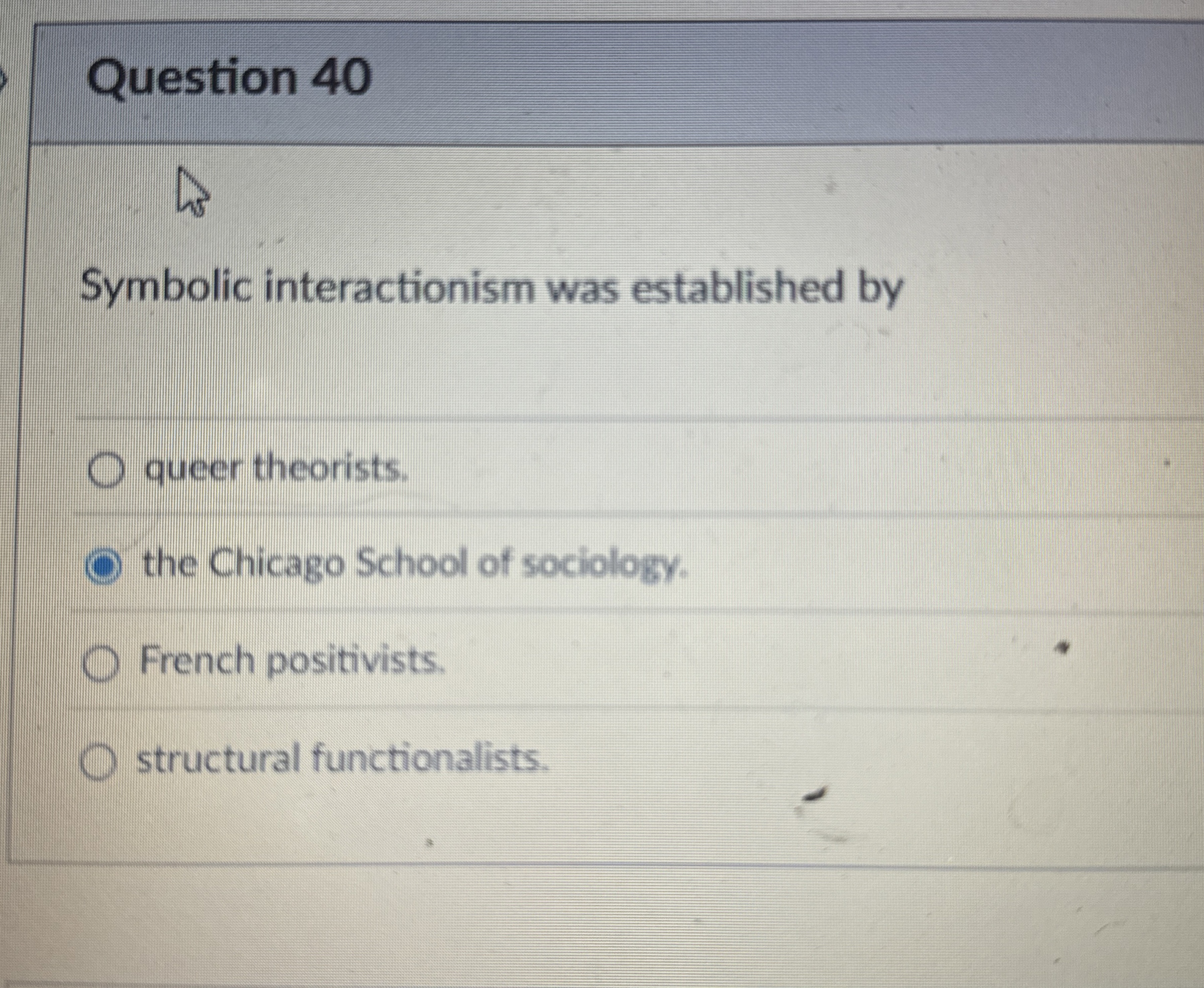 Solved Question 40Symbolic interactionism was established | Chegg.com