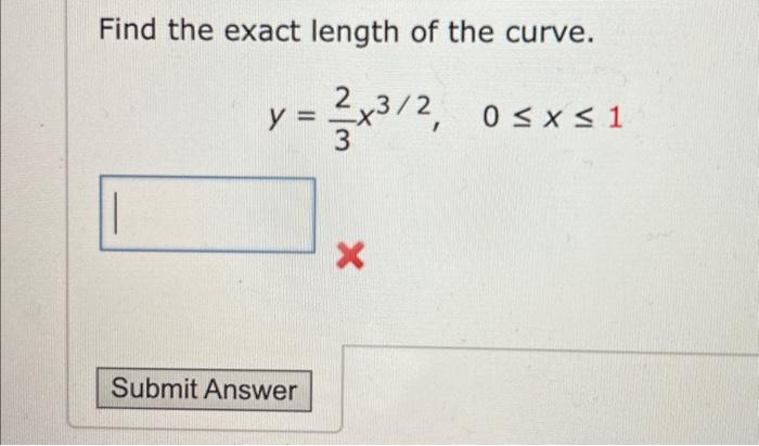 Solved Find the exact length of the curve. y=32x3/2,0≤x≤ | Chegg.com