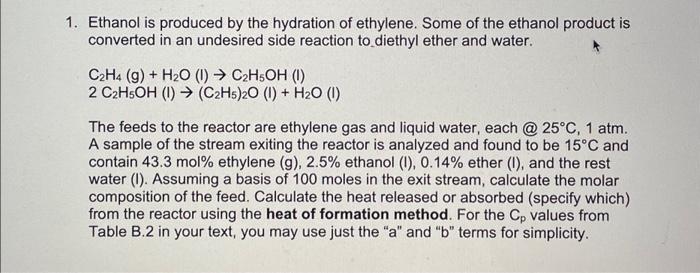 Solved 1. Ethanol is produced by the hydration of ethylene. | Chegg.com