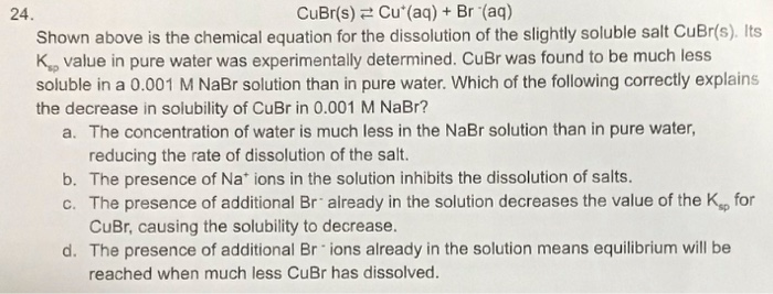 Solved 24. CuBr(s) = Cu (aq) + Br (aq) Shown above is the | Chegg.com
