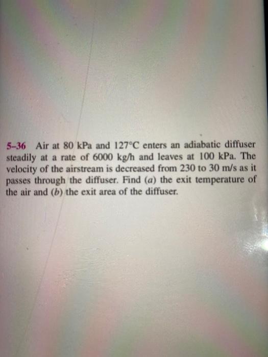 Solved 5-36 Air at 80 kPa and 127°C enters an adiabatic | Chegg.com