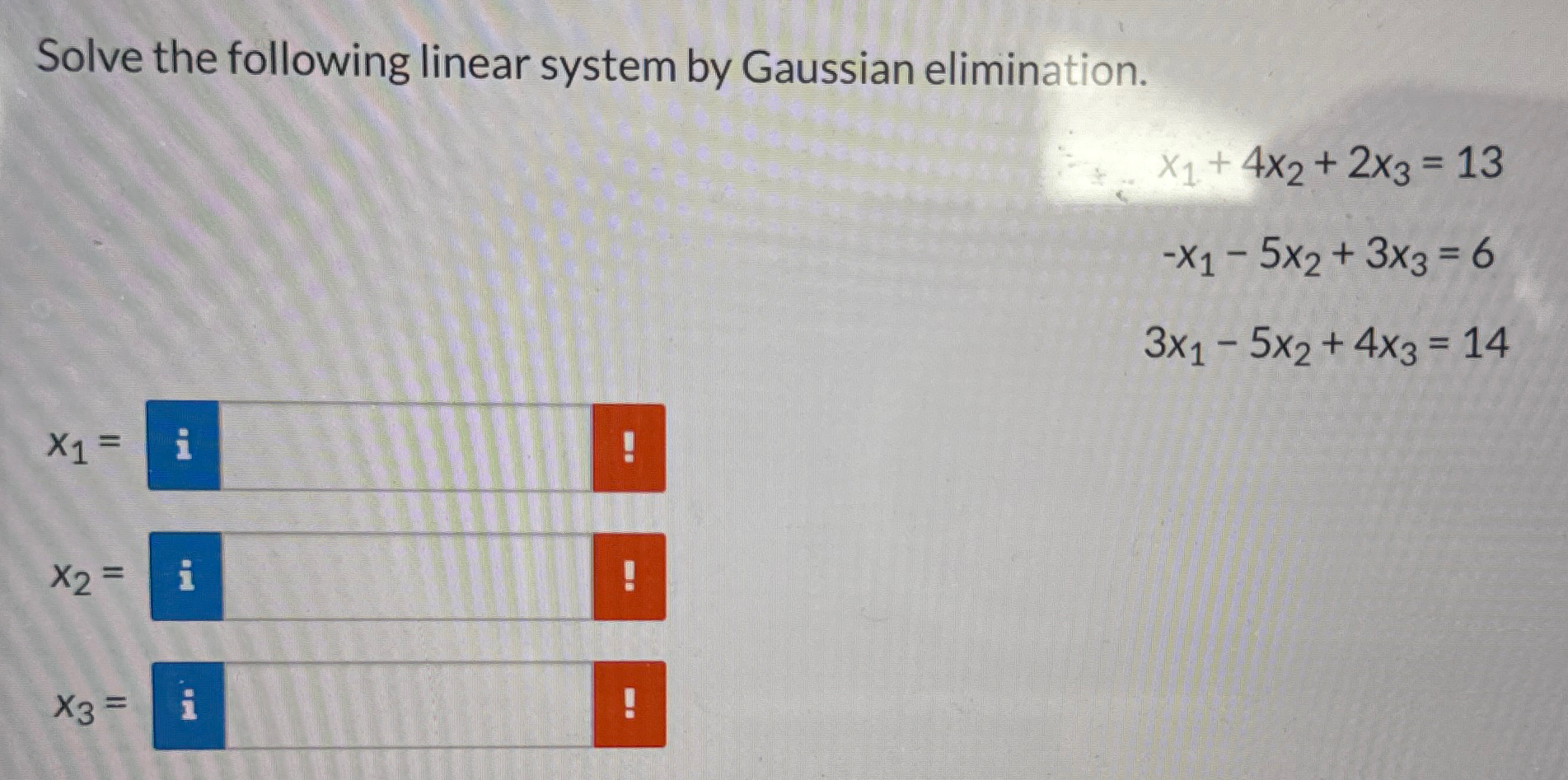 Solved Solve the following linear system by Gaussian | Chegg.com