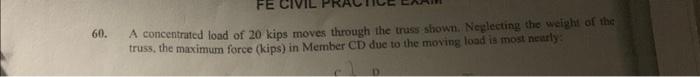 60. A concentrated load of 20 kips moves through the | Chegg.com