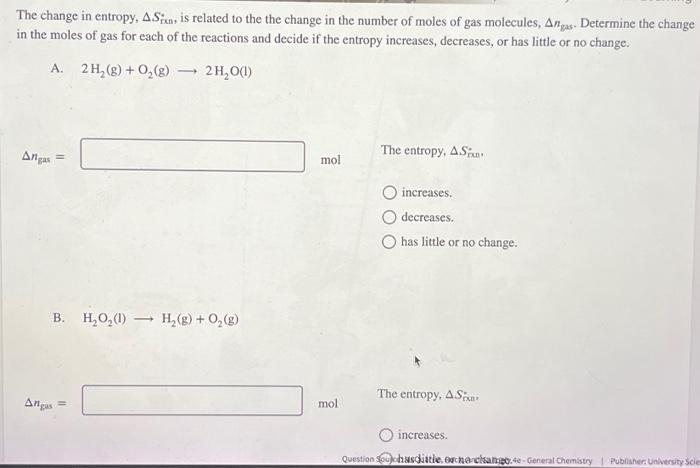 Solved The change in entropy, ΔSrxn∗, is related to the the | Chegg.com
