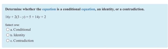 [solved] Determine Whether The Equation Is A Conditional Eq