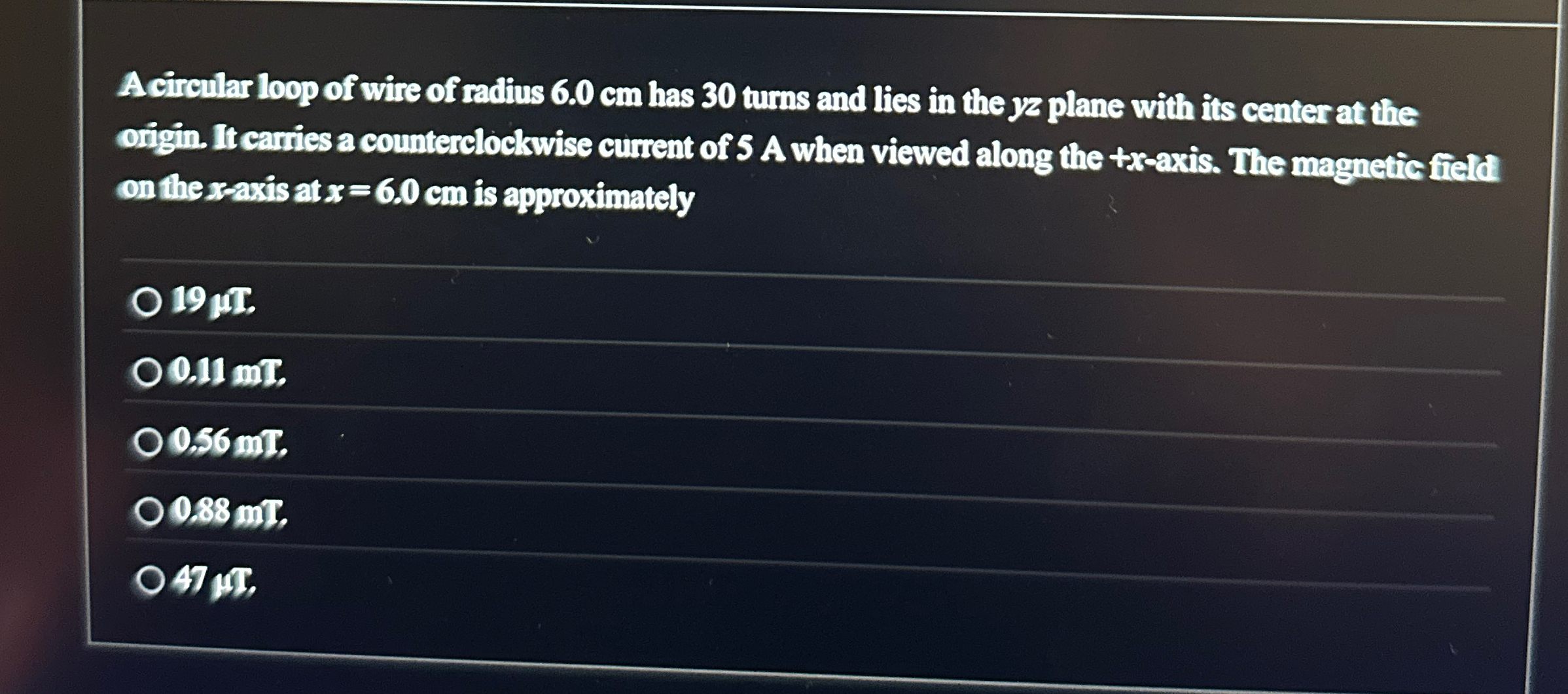 Solved Acircular loop of wire of radius 6.0 ﻿cm has 30 ﻿tums | Chegg.com