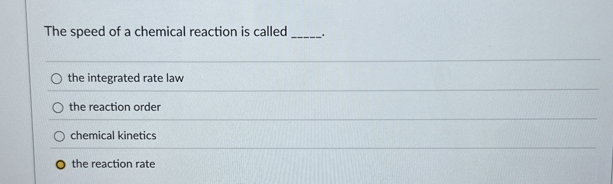 Solved The speed of a chemical reaction is called q,the | Chegg.com