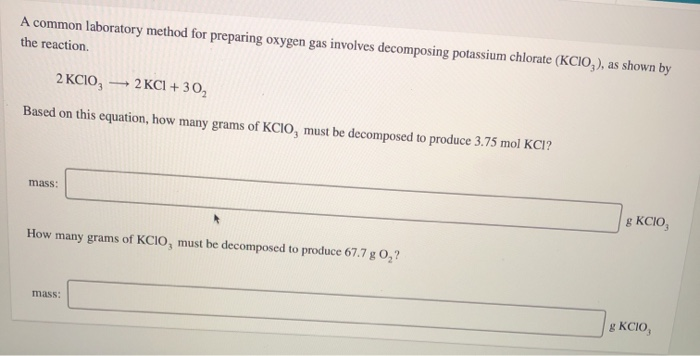 Solved A common laboratory method for preparing oxygen gas | Chegg.com