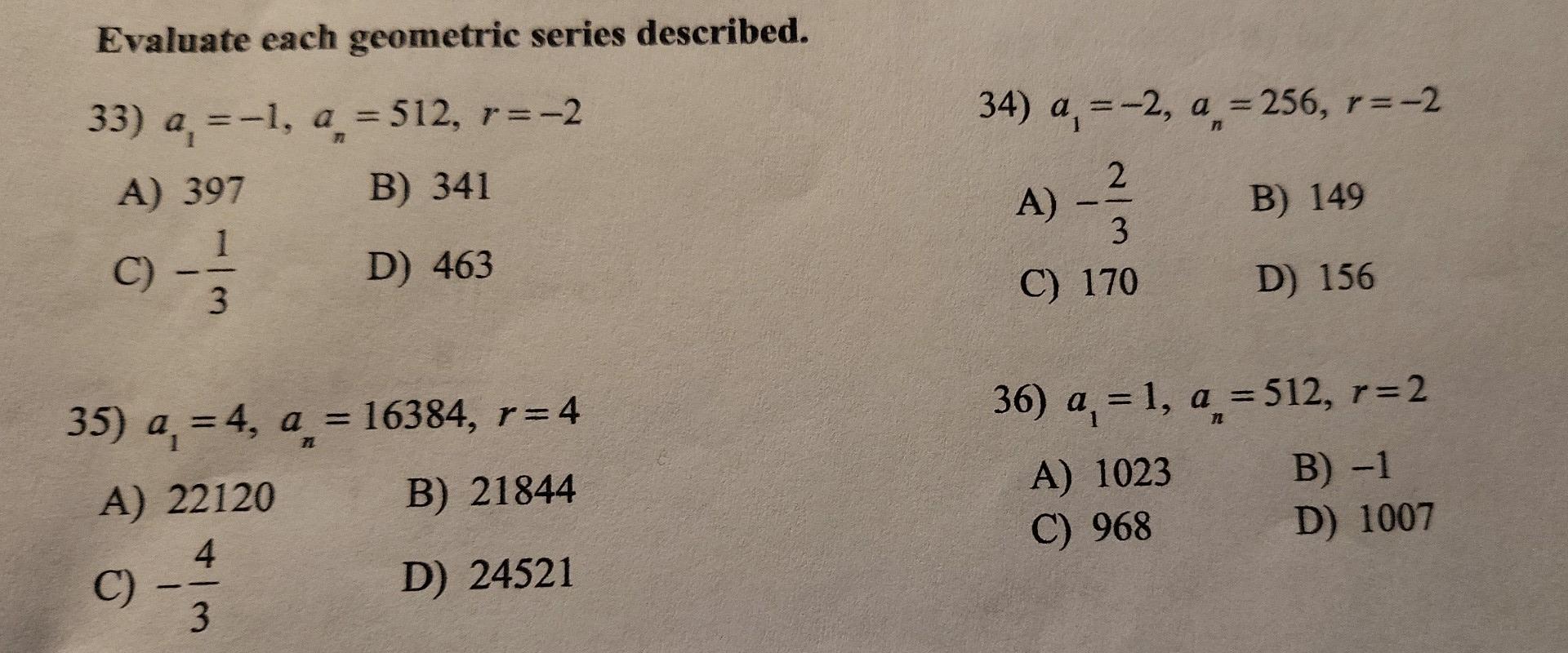 Solved Evaluate each geometric series described. . 34) a, | Chegg.com