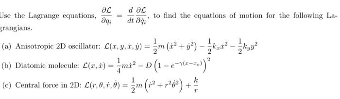 Solved Use the Lagrange equations, ∂qi∂L=dtd∂q˙i∂L, to find | Chegg.com
