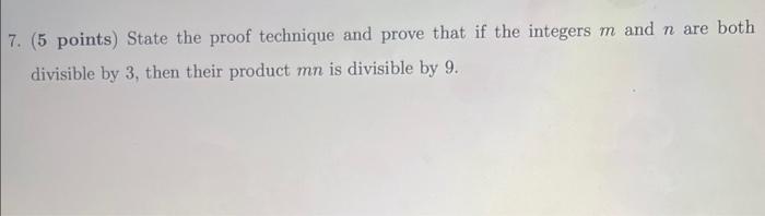 Solved 7. (5 points) State the proof technique and prove | Chegg.com