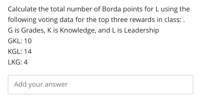 Solved Calculate the total number of Borda points for L | Chegg.com