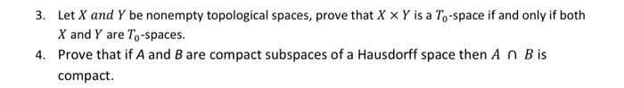 Solved 3. Let X and Y be nonempty topological spaces, prove | Chegg.com