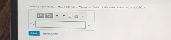 Solved The density of sulfuric acid, H2SO4 is 1.B3 g/mL. | Chegg.com