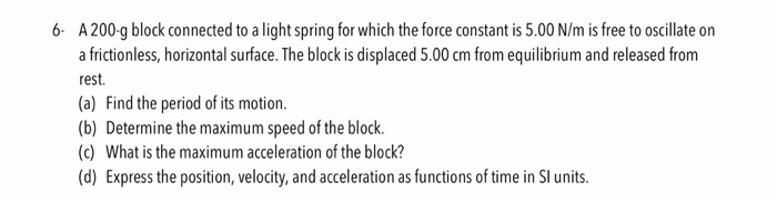 Solved 6- A 200-g block connected to a light spring for | Chegg.com
