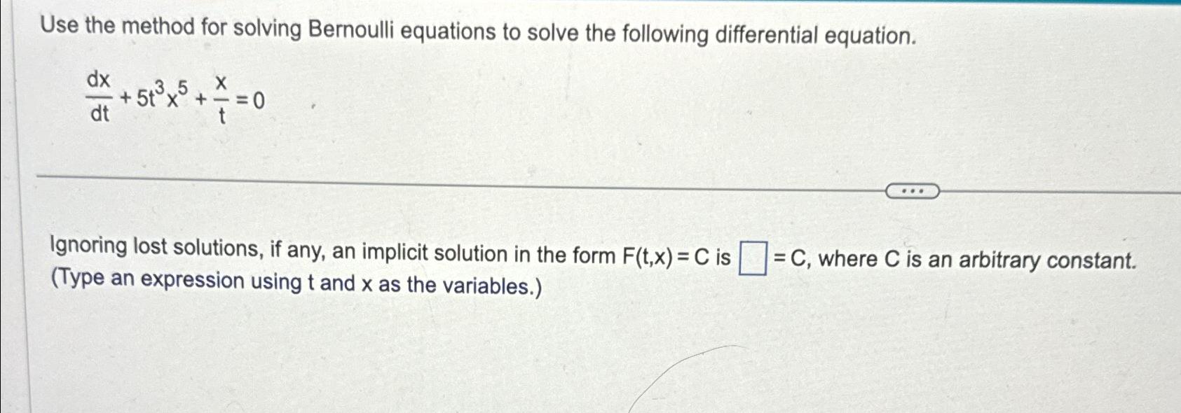 Solved Use the method for solving Bernoulli equations to | Chegg.com