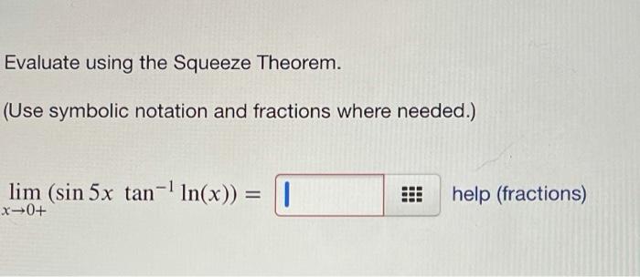 Solved Evaluate using the Squeeze Theorem. (Use symbolic | Chegg.com