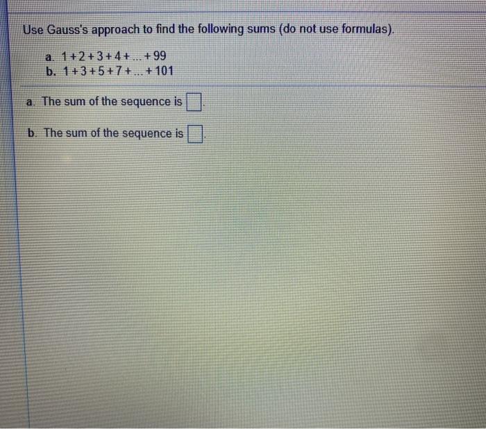 Solved Use Gauss's approach to find the following sums (do | Chegg.com