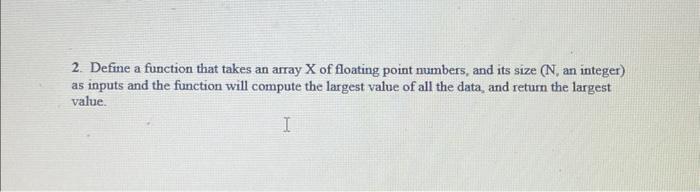 Solved 2. Define a function that takes an array \\( | Chegg.com