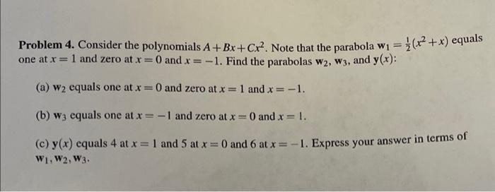 Solved Problem 4. Consider the polynomials A+Bx+Cx2. Note | Chegg.com