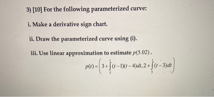 Solved 3 10 For The Following Parameterized Curve I 
