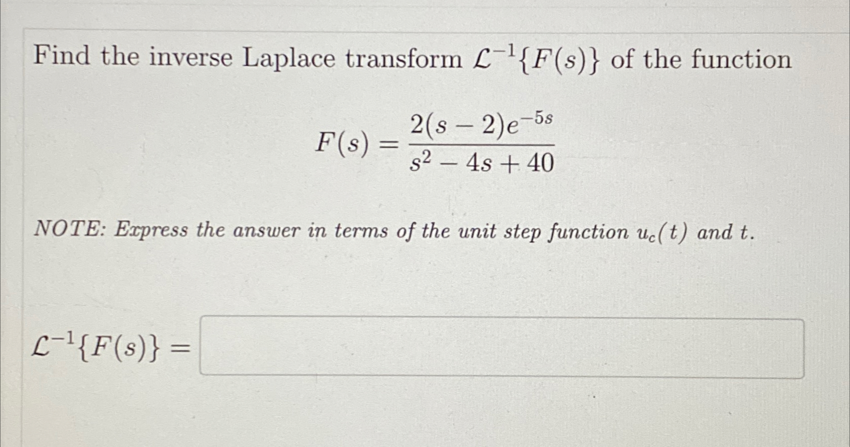 Solved Find the inverse Laplace transform L-1{F(s)} ﻿of the | Chegg.com
