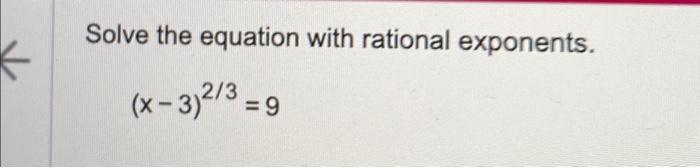 Solved Solve the equation with rational exponents. | Chegg.com