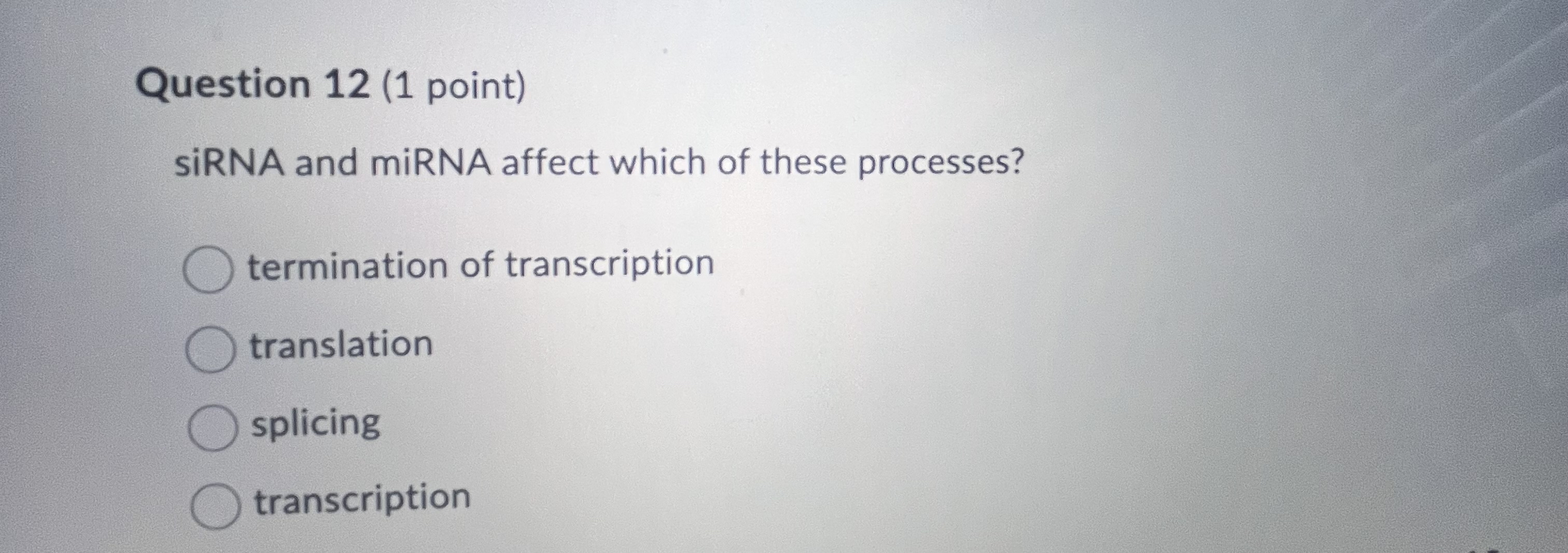 Solved Question 12 (1 ﻿point)siRNA and miRNA affect which of | Chegg.com