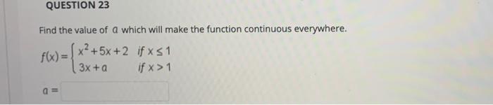 Solved QUESTION 23 Find the value of a which will make the | Chegg.com