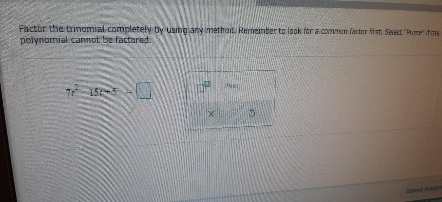 Solved Factor the trinomial completely by using any method. | Chegg.com