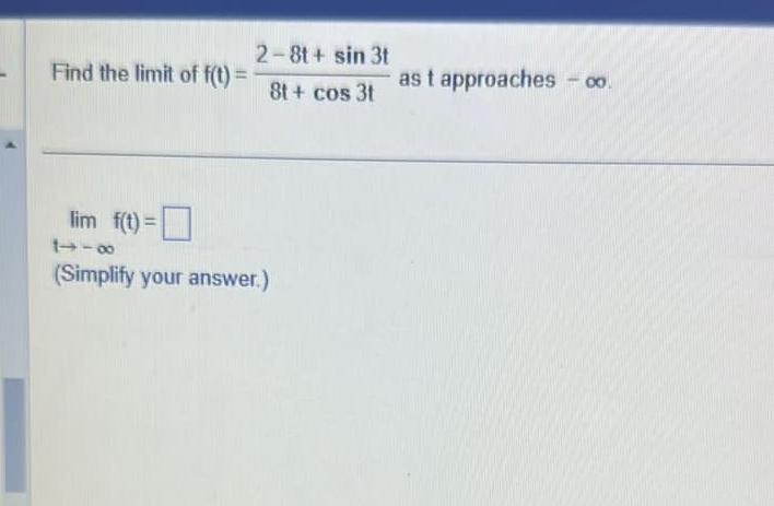 Solved Find the limit of f(t)=2-8t+sin3t8t+cos3t ﻿as t | Chegg.com