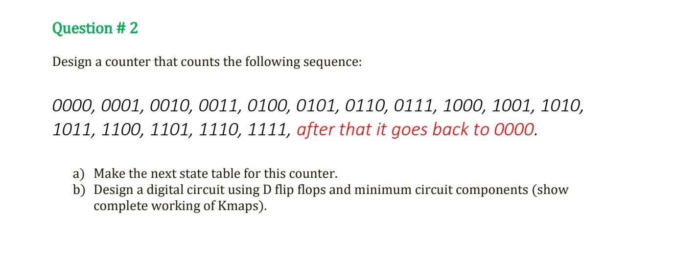 Solved Question # 2Design a counter that counts the | Chegg.com