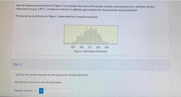 Solved Use the bootstrap distributions in Figure 1 to | Chegg.com