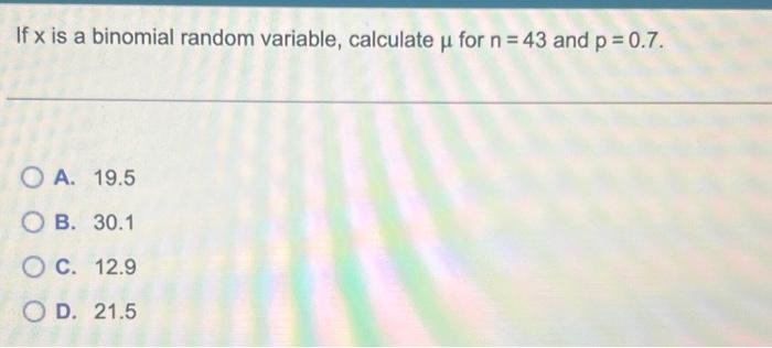 Solved If X Is A Binomial Random Variable Calculate U For N 