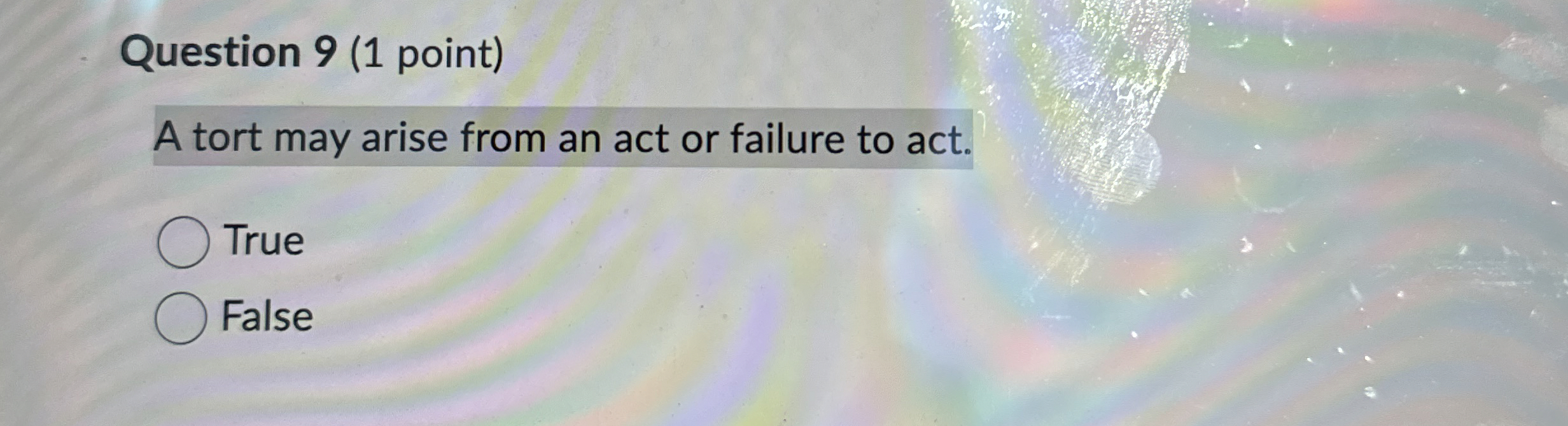 Solved Question 9 (1 ﻿point)A tort may arise from an act or | Chegg.com