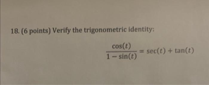 Solved 18. ( 6 points) Verify the trigonometric identity: | Chegg.com