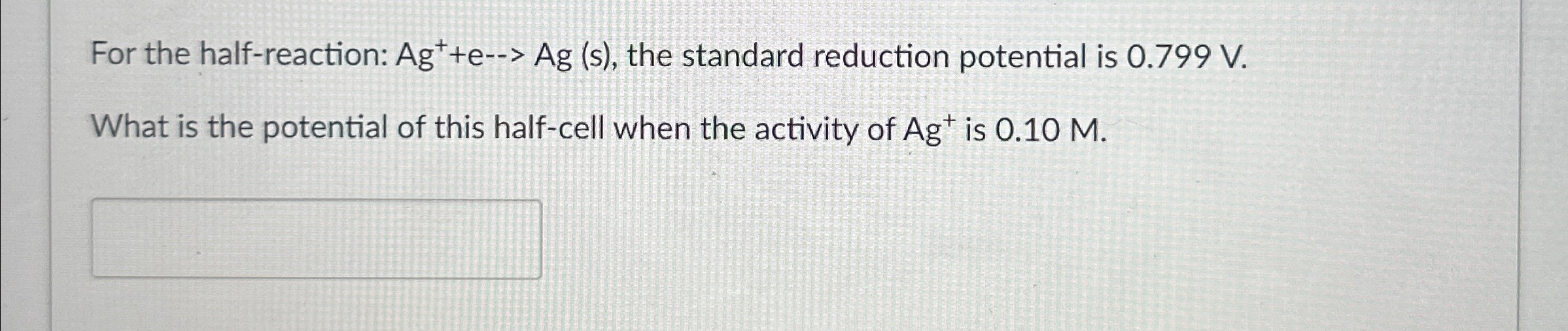 Solved For the half-reaction: Ag++e-→Ag(s), ﻿the standard | Chegg.com