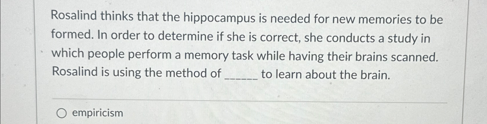 Solved Rosalind thinks that the hippocampus is needed for | Chegg.com