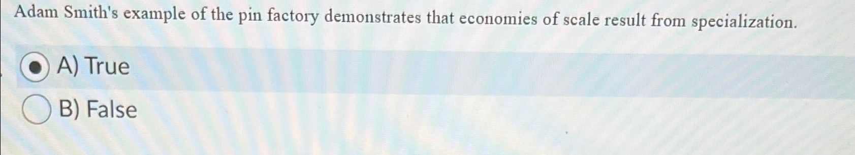 Solved Adam Smith's example of the pin factory demonstrates | Chegg.com