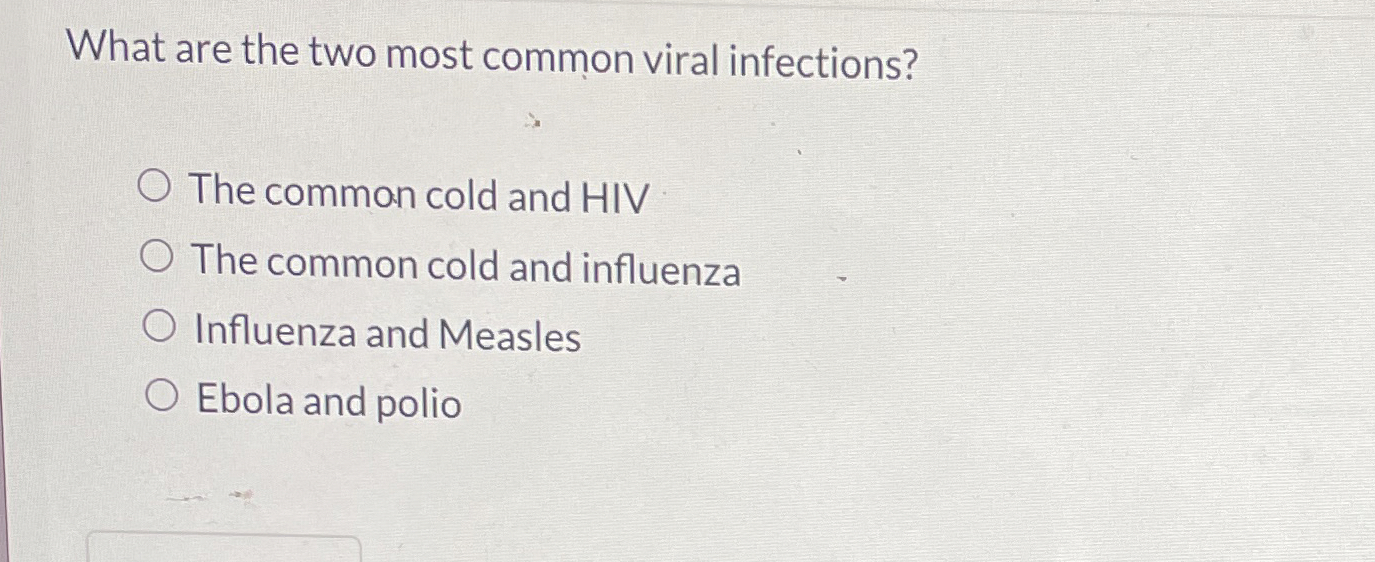 Solved What are the two most common viral infections?The | Chegg.com