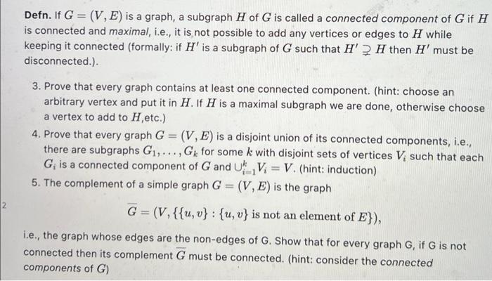 Solved Defn. If G=(V,E) is a graph, a subgraph H of G is | Chegg.com