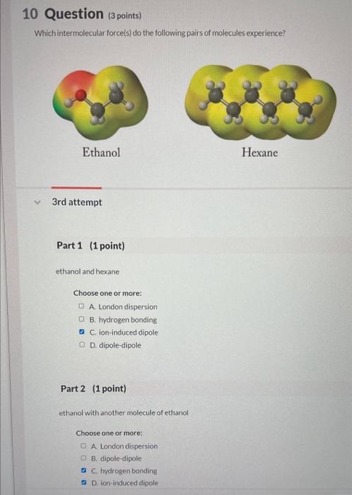 Solved 10 Question (3 points) Which intermolecular force(s) | Chegg.com