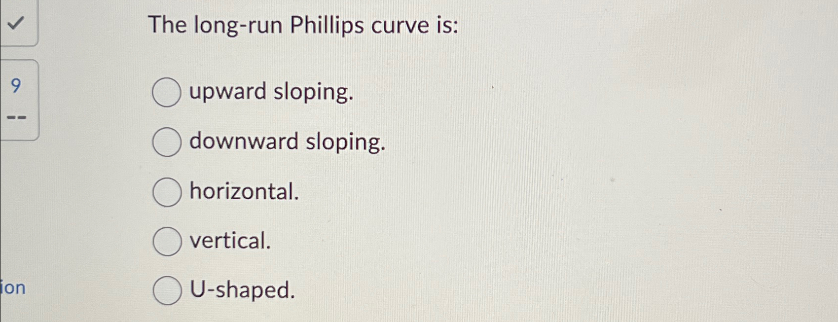 Solved The long-run Phillips curve is:upward | Chegg.com