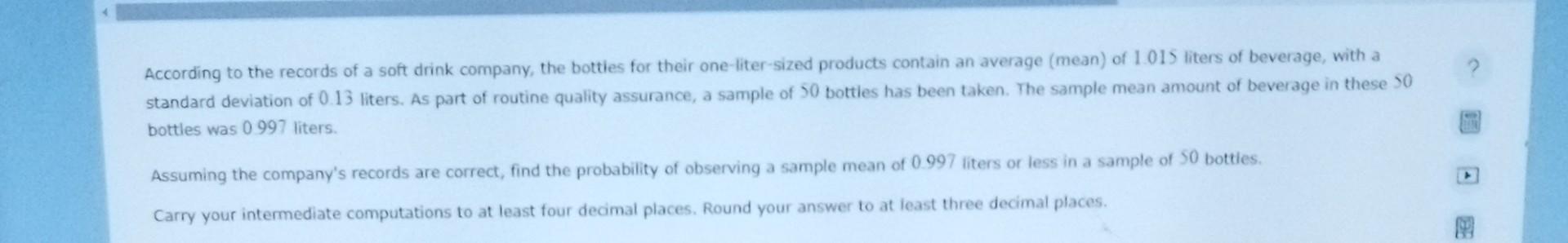 [Solved]: According to the records of a soft drink comp