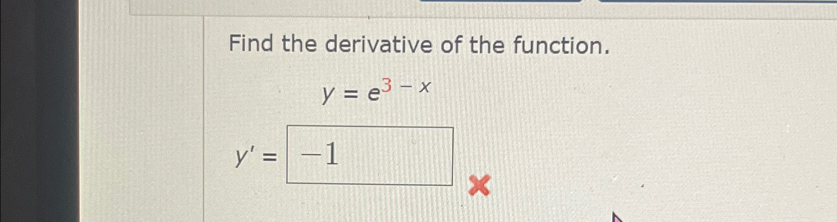 Solved Find the derivative of the function.y=e3-xy'= | Chegg.com